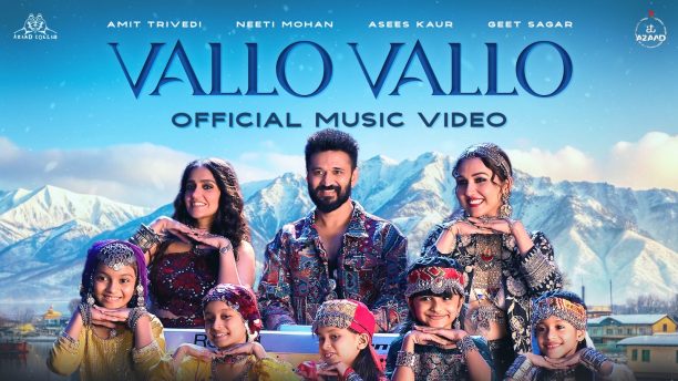 Check out ‘Vallo Vallo’ – The brill new track from Amit Trivedi and his Azaad Collab ...